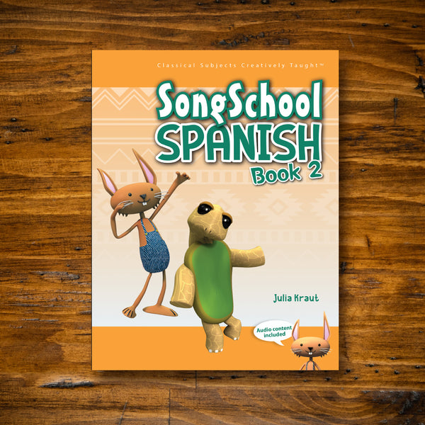 Song School Spanish Book 2 Student Edition – Classical Academic Press