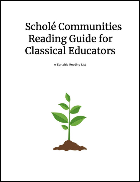 Scholé Communities: The Classical Educator—A Reading Guide – Classical ...