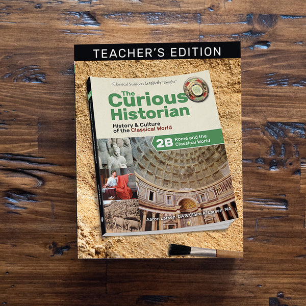The Curious Historian 2B: Rome and the Classical World Teacher's Editi ...